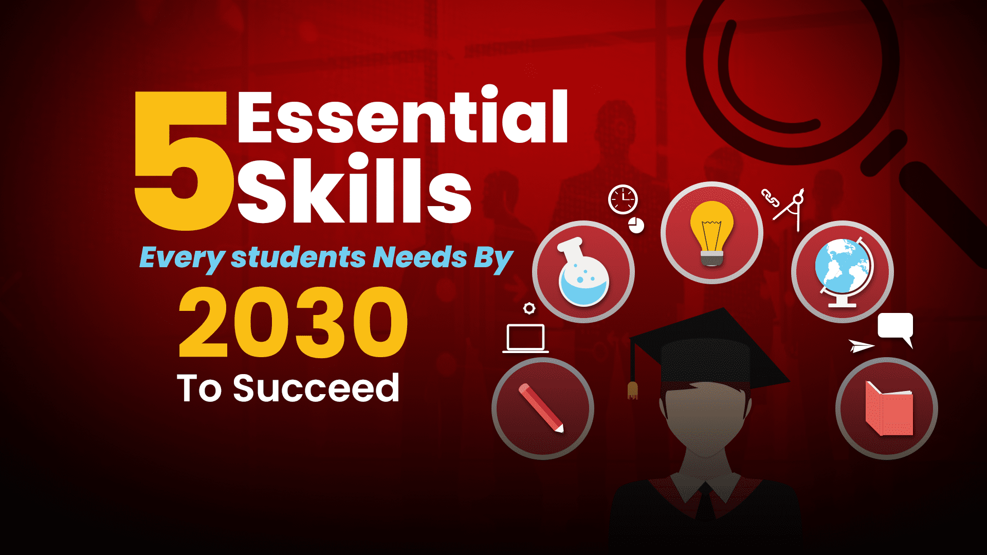 5 Essential Future Skills Every Student Needs by 2030 to Succeed ...